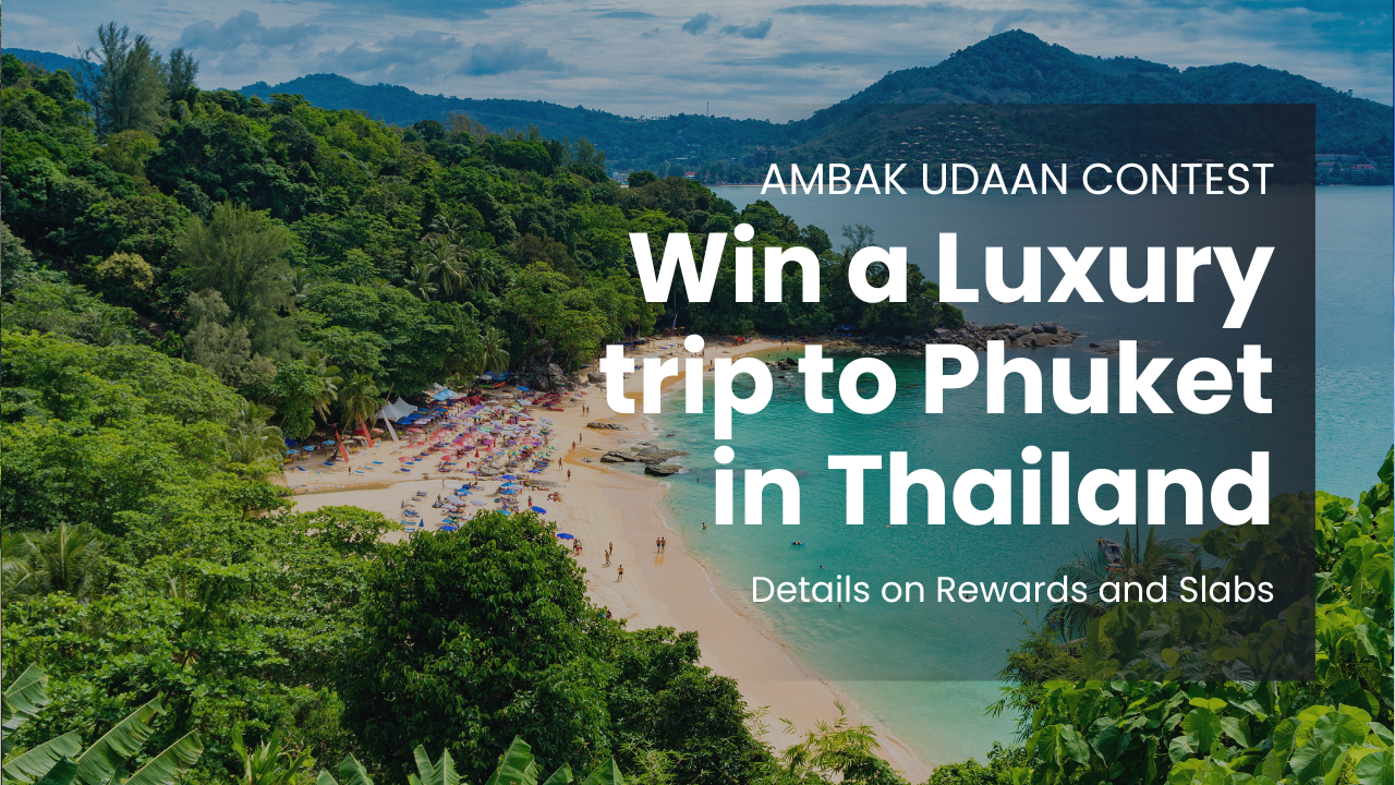 Win an International Trip to Phuket in Thailand with Ambak’s Udaan ...
